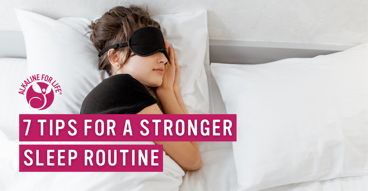 7 Tips for Deeper, More Restorative Sleep – Alkaline for Life